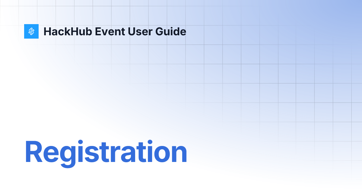 Registration | HackHub Event User Guide