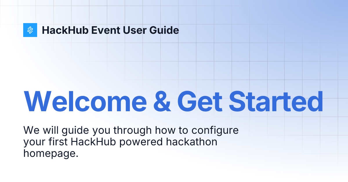 Welcome & Get Started | HackHub Event User Guide